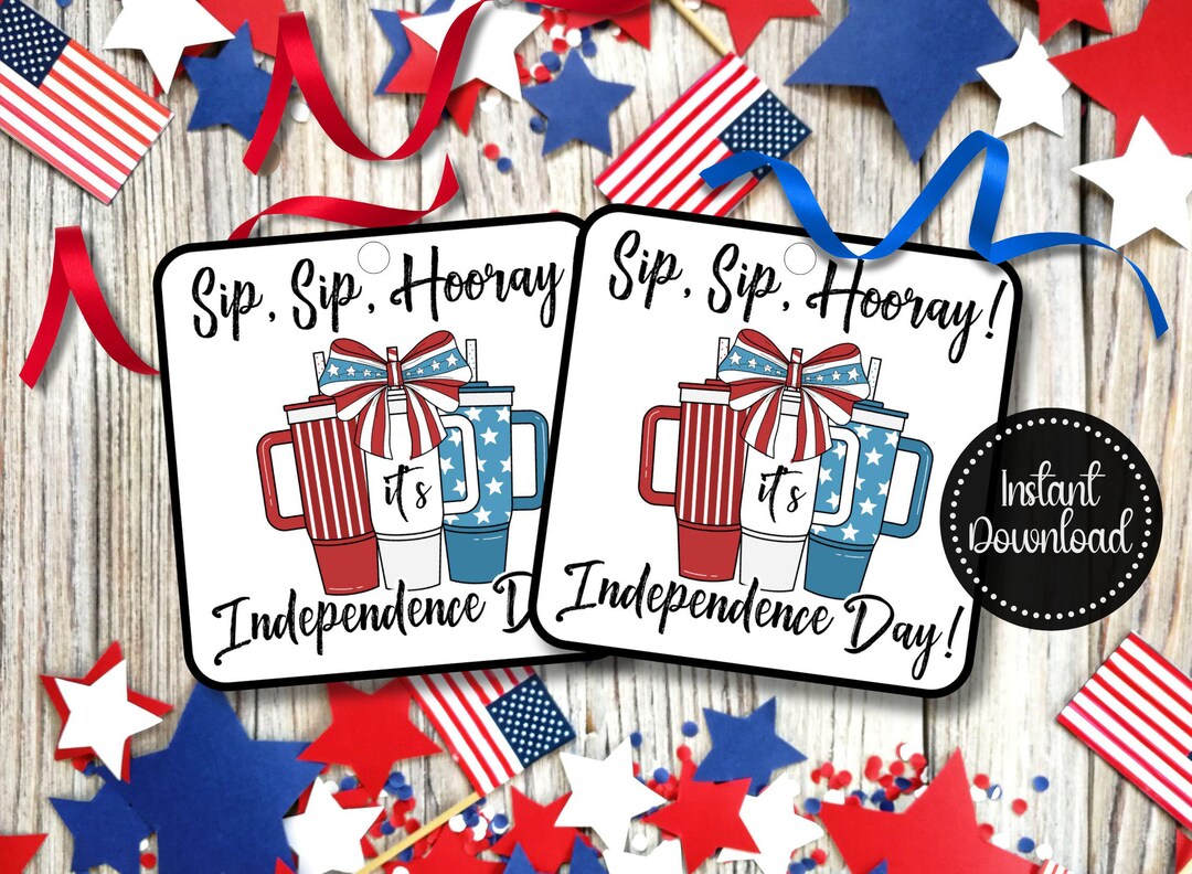 Sip Sip Hooray It's Independence Day Gift Tags, 4th of July Gift Tags ...