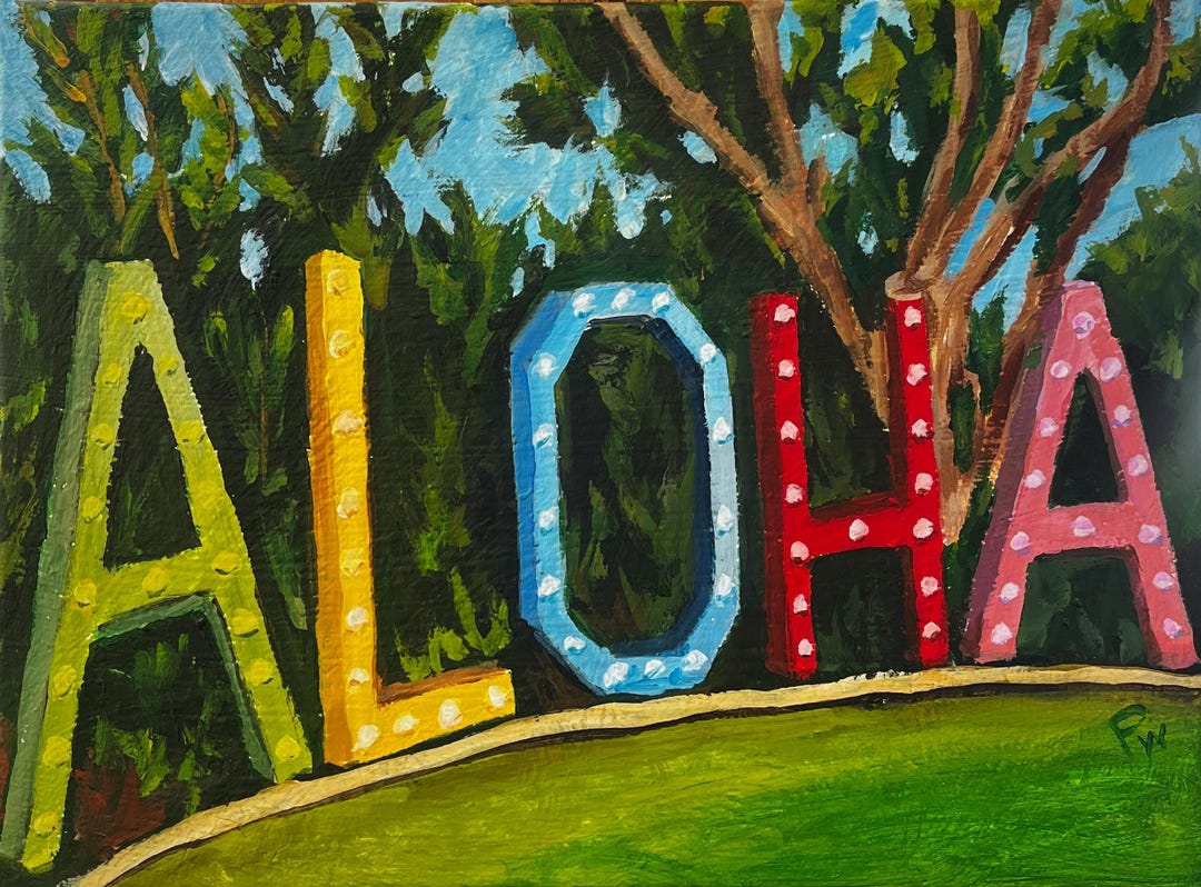 Aloha Sign at the Marriott, Wailea, Maui. 16x12 Acrylic on Canvas. En ...