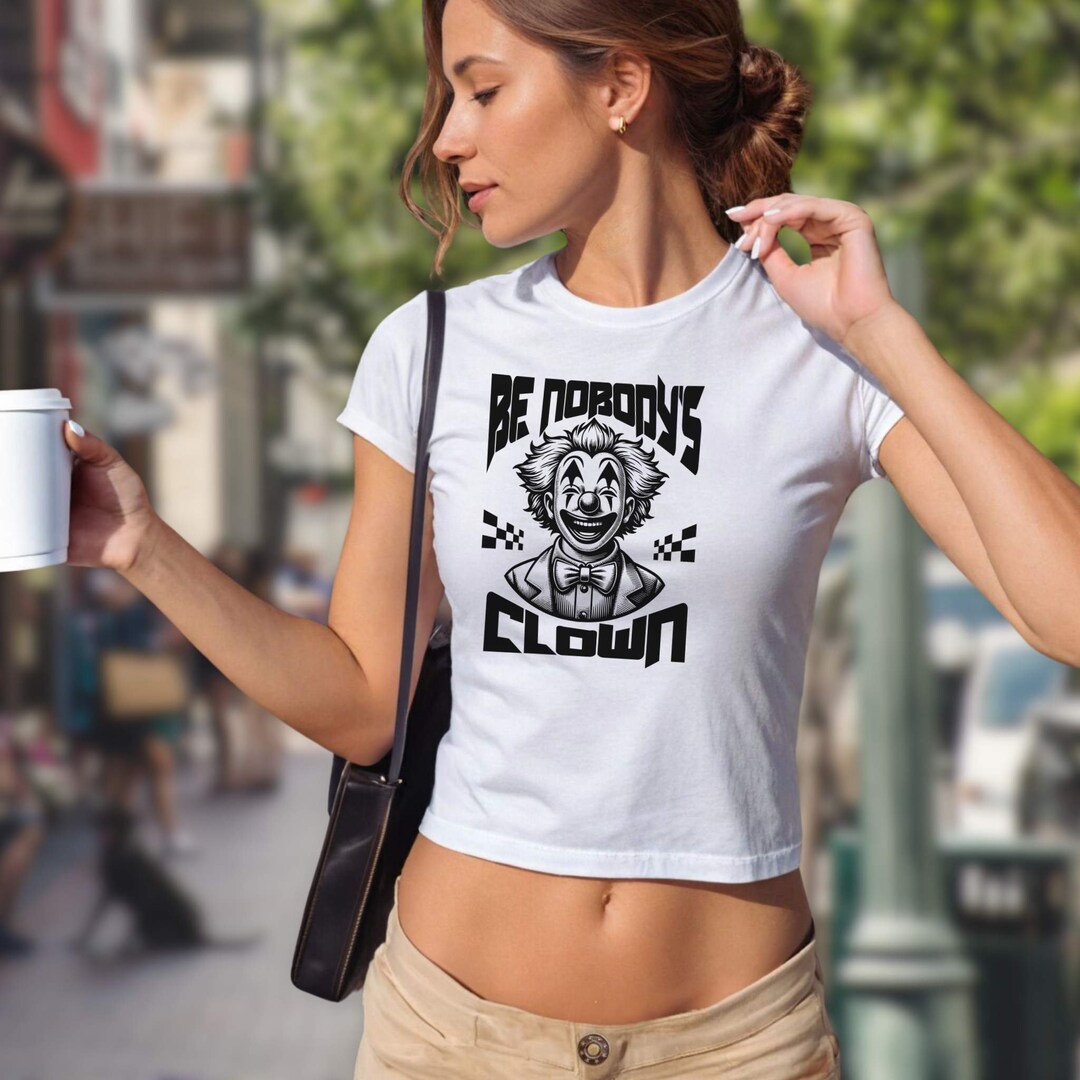 Clown Core Baby Tee Y2K Be Nobody's Clown, Clowncore Y2k Shirt, Clown ...