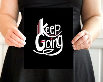 Keep Going, Printable Poster, Typography Wall Art, Inspiration Wall Art ...