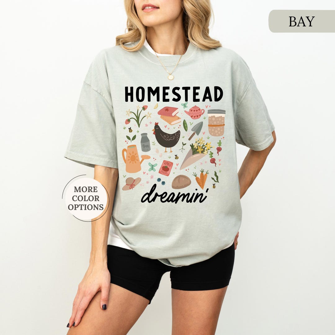 Comfort Colors® Homestead Dreamin Shirt, Homesteading Shirt, Homestead ...