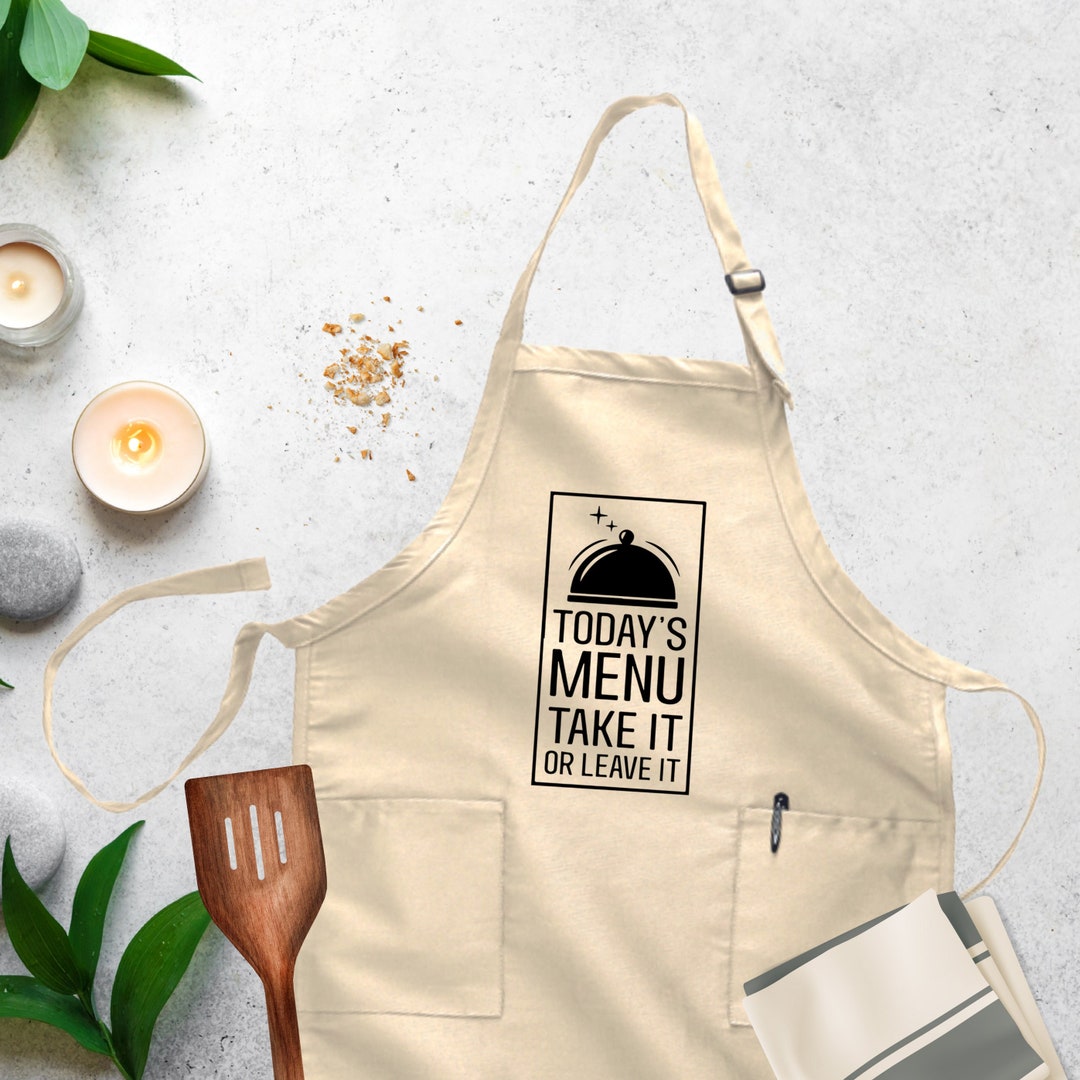 Today's Menu Take It or Leave It Apron, Funny Apron, Cooking Apron,mom ...