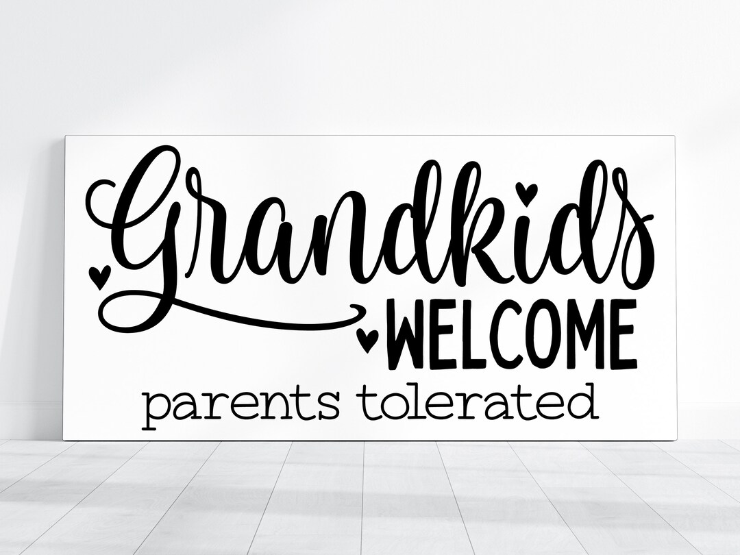 Grandkids Welcome Parents Tolerated, Signs for Shelves, Trays, or Walls ...