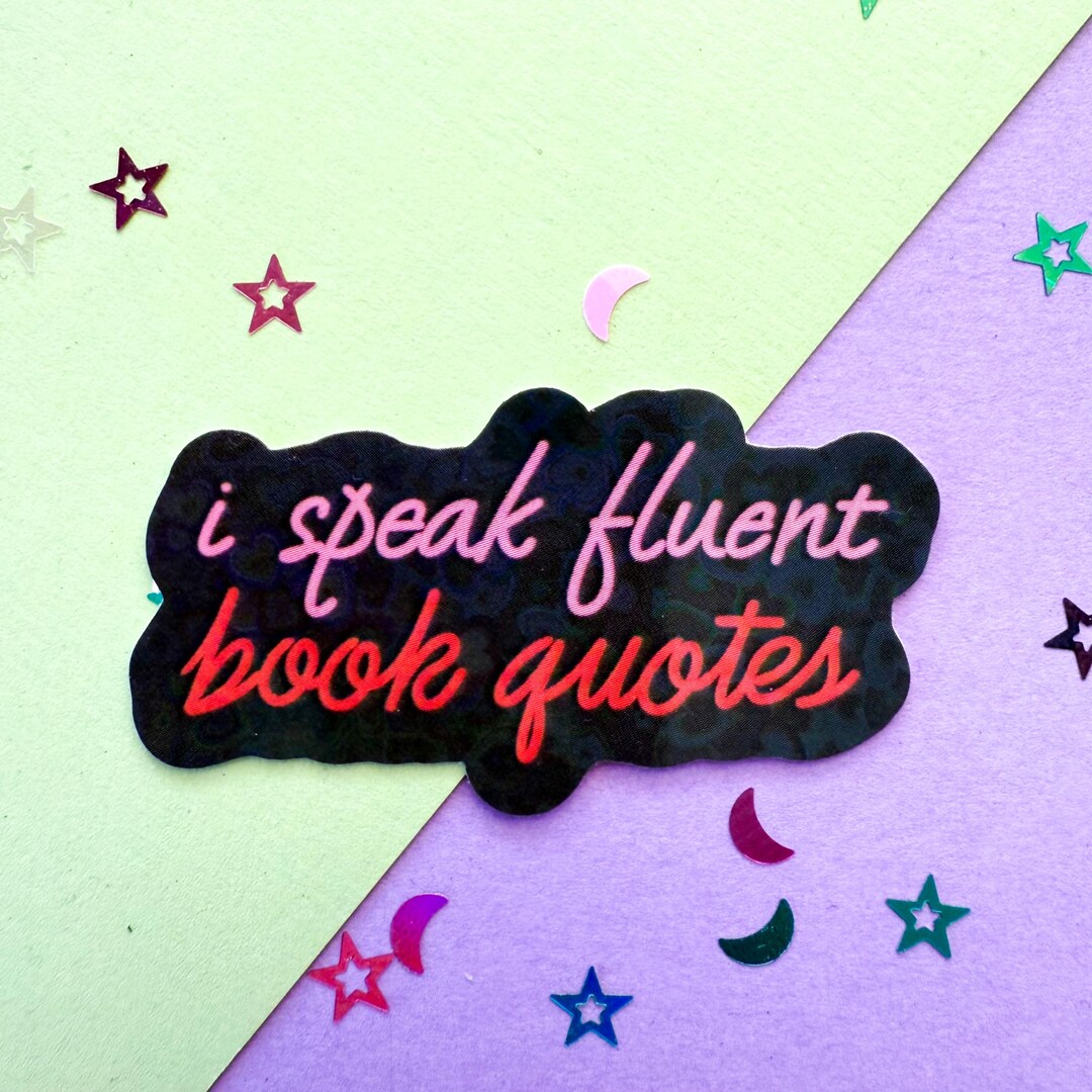 Speak Fluent Book Quotes Sticker, Bookish Stickers, Holographic Vinyl ...