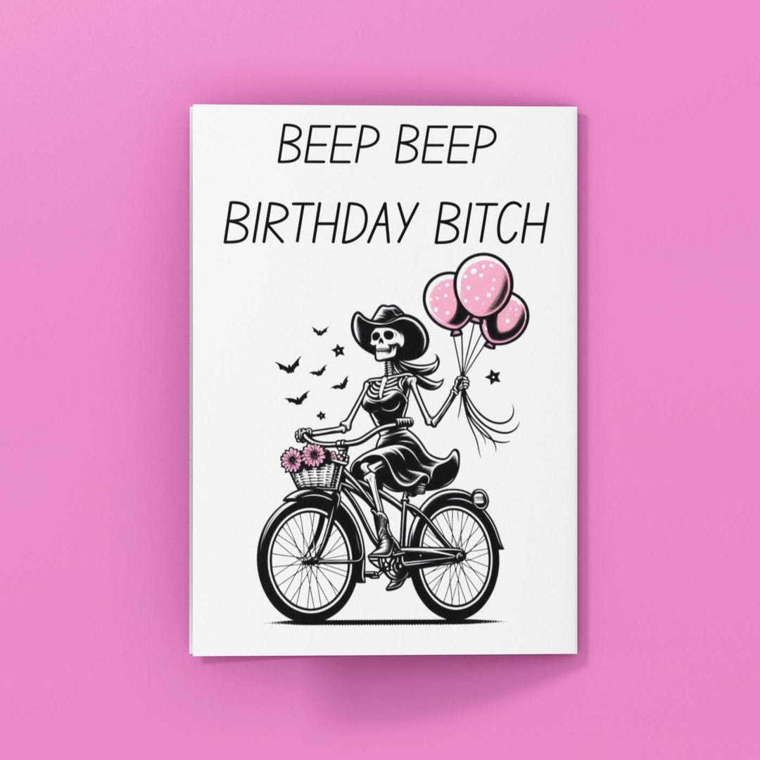 Funny AF Birthday Card, Beep Beep Birthday B*tch, Skeleton Bike, Gothic ...