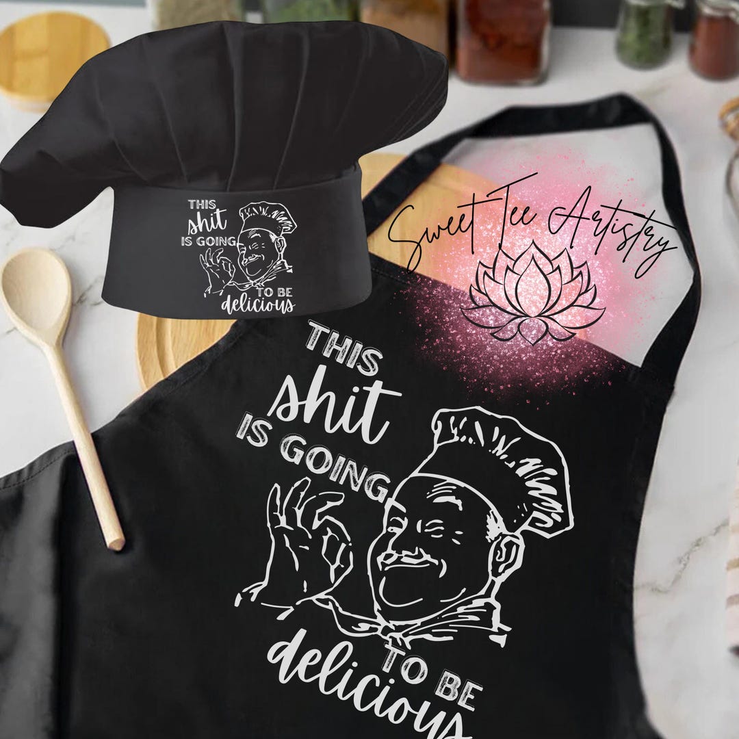 Funny Chef's Hat and Apron Combo - "this Shi+ is Going to Be Delicious ...