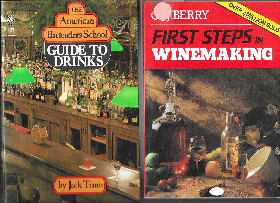 First Steps in Winemaking and American Bartenders School Guide to ...