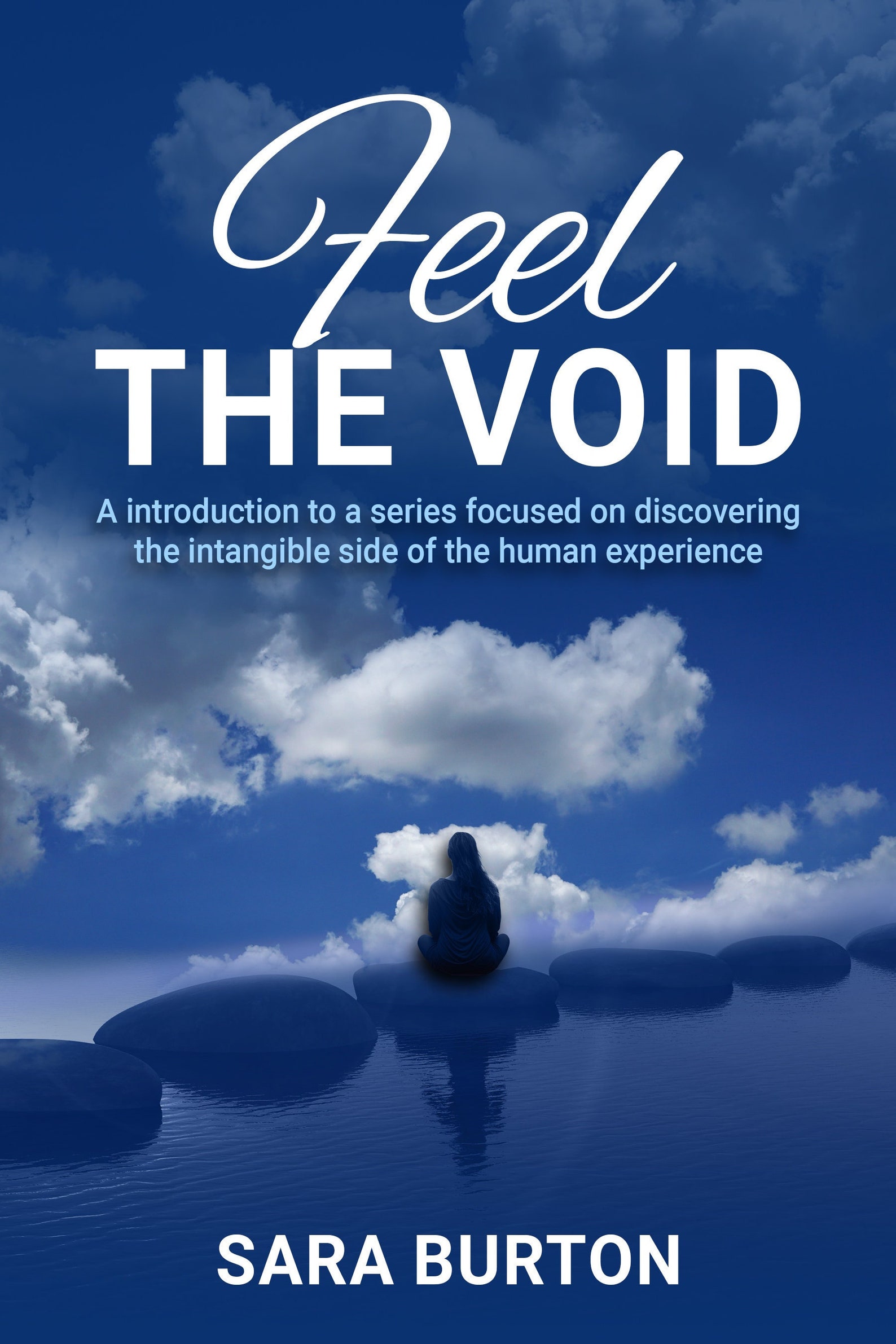 Feel the Void: A Introduction to a Series Focused on Discovering the ...
