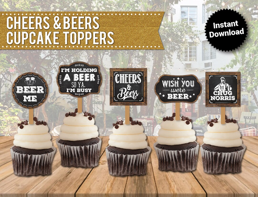 Funny Beer Cupcake Toppers: Cheers & Beers, Adult Birthday (printable ...