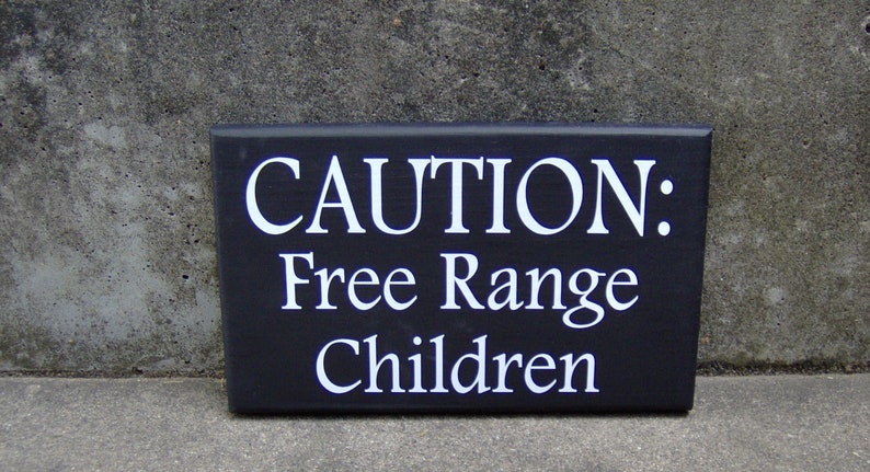 Children Sign Caution Free Range Children Wood Vinyl Sign - Etsy