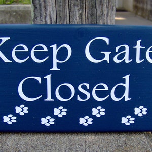Keep Gate Closed Wood Sign Vinyl Sign Paw Prints Gate Sign Dog Owner ...