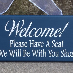 Welcome Please Have Seat Be With Shortly Wood Sign Vinyl Sign Business ...