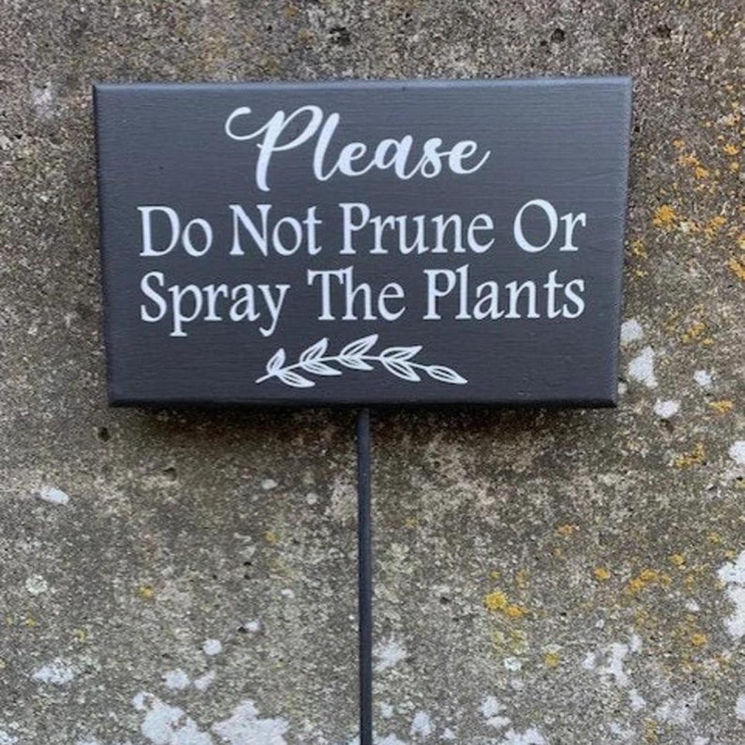 Landscape Garden Signage Do Not Prune Spray Plants Wood Vinyl Yard ...