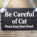 Be Careful of Cat Please Keep Door Closed Wood Vinyl Sign Porch Door ...