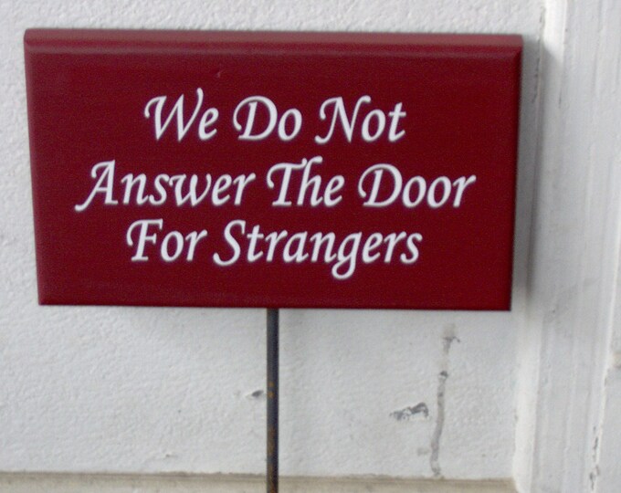 We Do Not Open the Door for Strangers Wood Vinyl Stake Sign Home ...