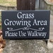 Grass Growing Area Please Use Walkway Outdoor Gardener Signs Wood Vinyl ...