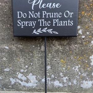 Do Not Trim Spray Plants Wood Vinyl Yard Stake Sign Landscape Gardener ...