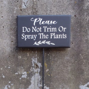 Do Not Trim Spray Plants Wood Vinyl Yard Stake Sign Landscape Gardener ...