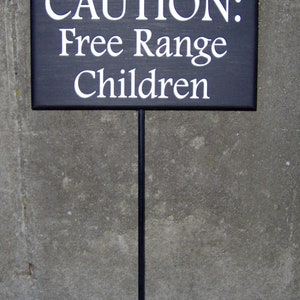 Children Sign Caution Free Range Children Wood Vinyl Stake Sign Front ...