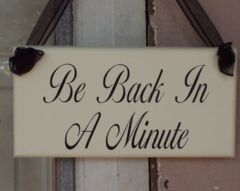 Be Back in a Minute Door Sign - Etsy