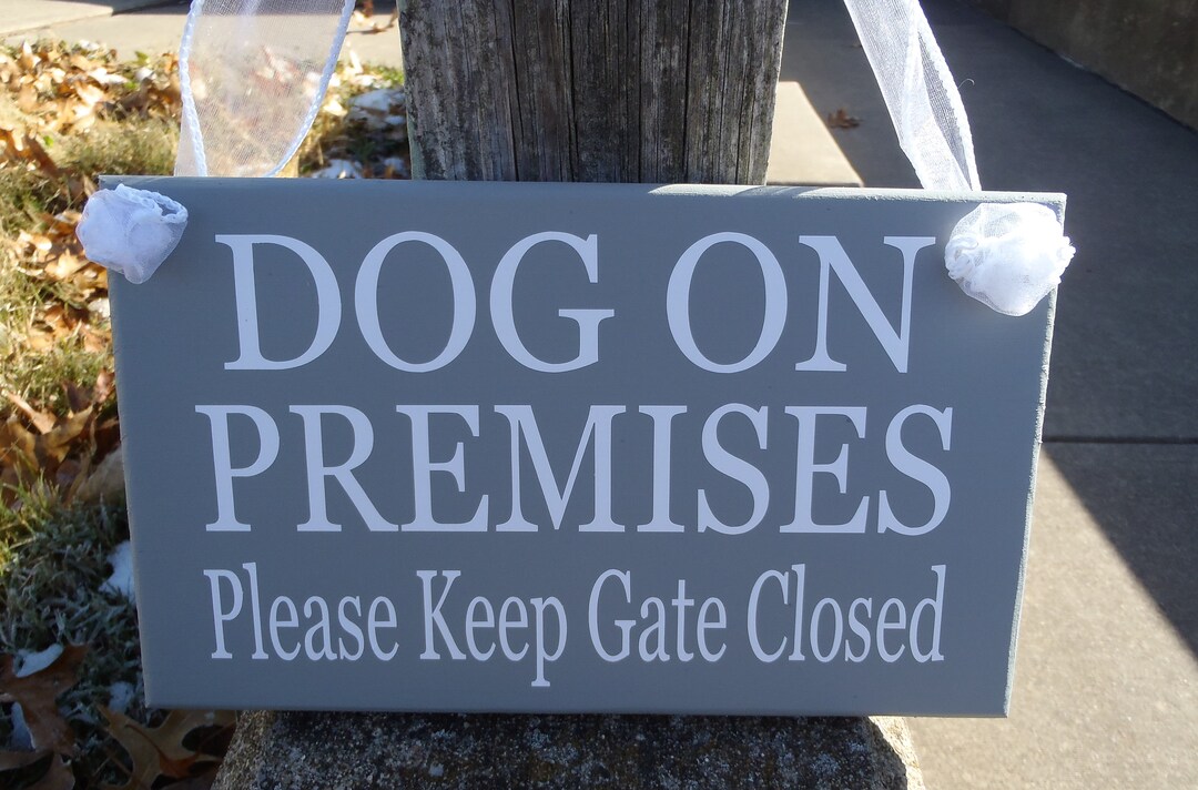 Dog Sign for Gate Dog on Premises Please Keep Gate Closed Wood Sign ...