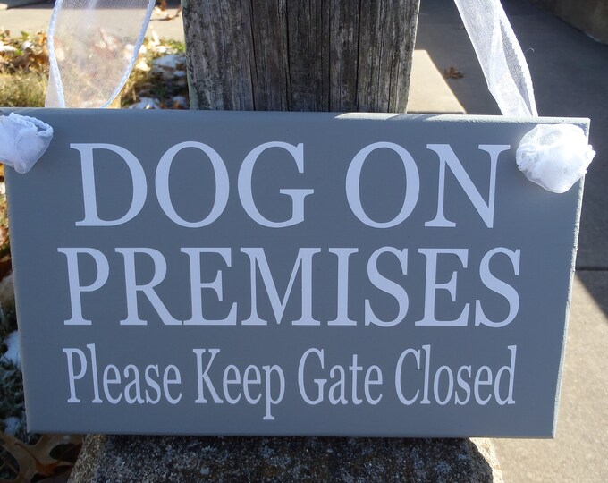Dog Sign for Gate Dog on Premises Please Keep Gate Closed Wood Sign ...