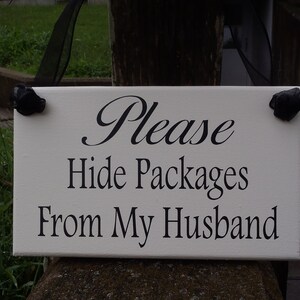 Please Hide Packages From Husband Wood Vinyl Sign Front Door Funny ...