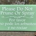 Please Do Not Prune or Spray in English and Spanish Wood Vinyl Yard ...