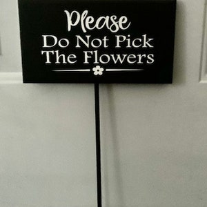 Flower Garden Signs Please Do Not Pick the Flowers Wood Vinyl Cute ...