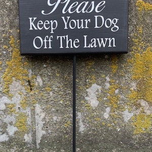 Please Keep Your Dog off Lawn Sign Wood Vinyl Signs on Stake Front Yard ...