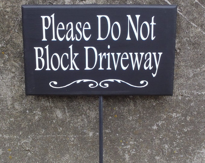 Please Do Not Block Driveway Wood Vinyl Stake Everyday Decorative Sign ...