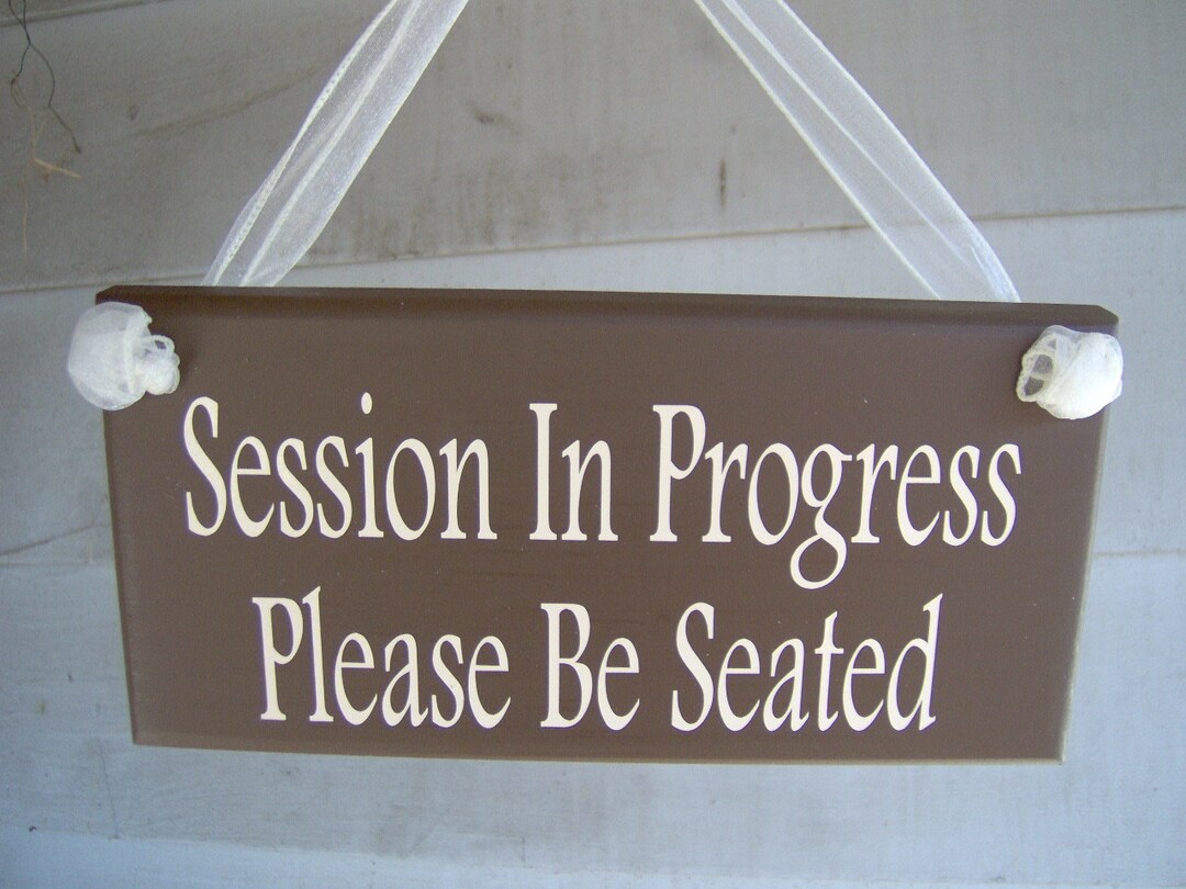 Business Signage Session in Progress Please Seated Wood Vinyl Sign ...