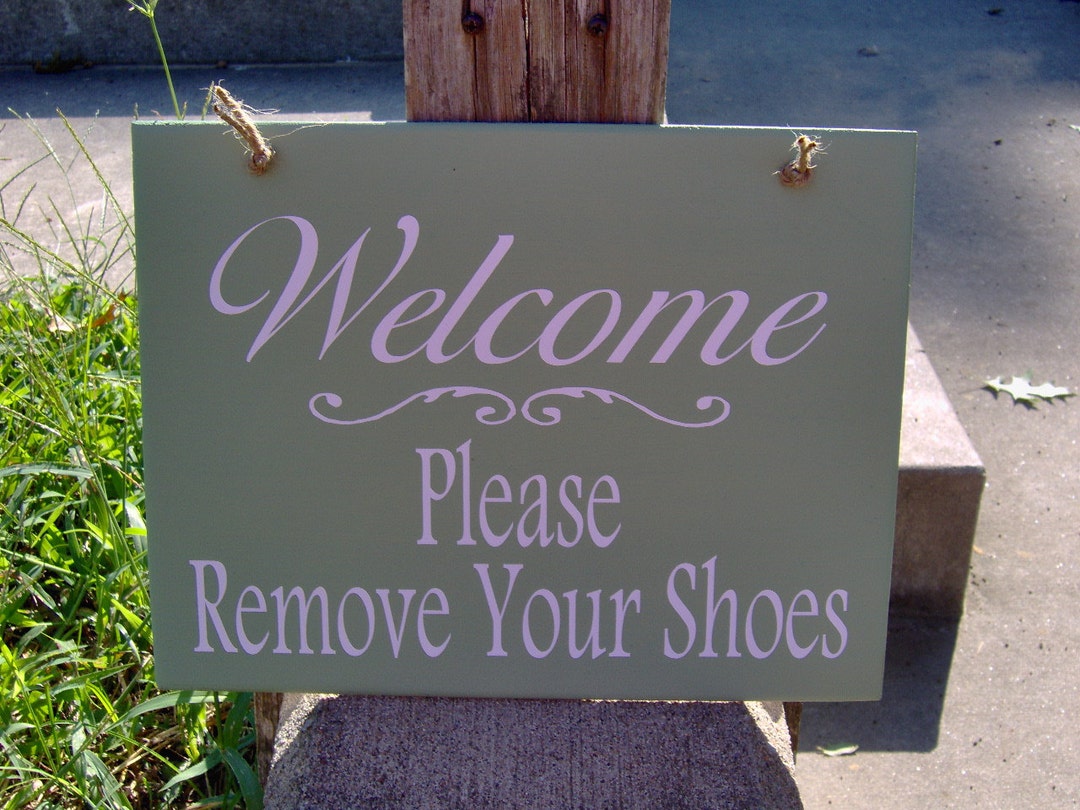 Welcome Sign Please Remove Shoes Wood Vinyl Sign Front Porch Sign Take ...