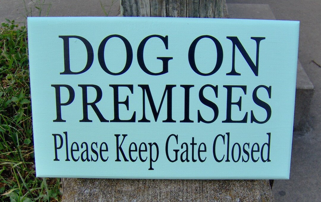 Dog Sign for A House Dog on Premises Wood Vinyl Sign Keep Gate Closed ...