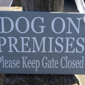 Dog Sign for A House Dog on Premises Wood Vinyl Sign Keep Gate Closed ...