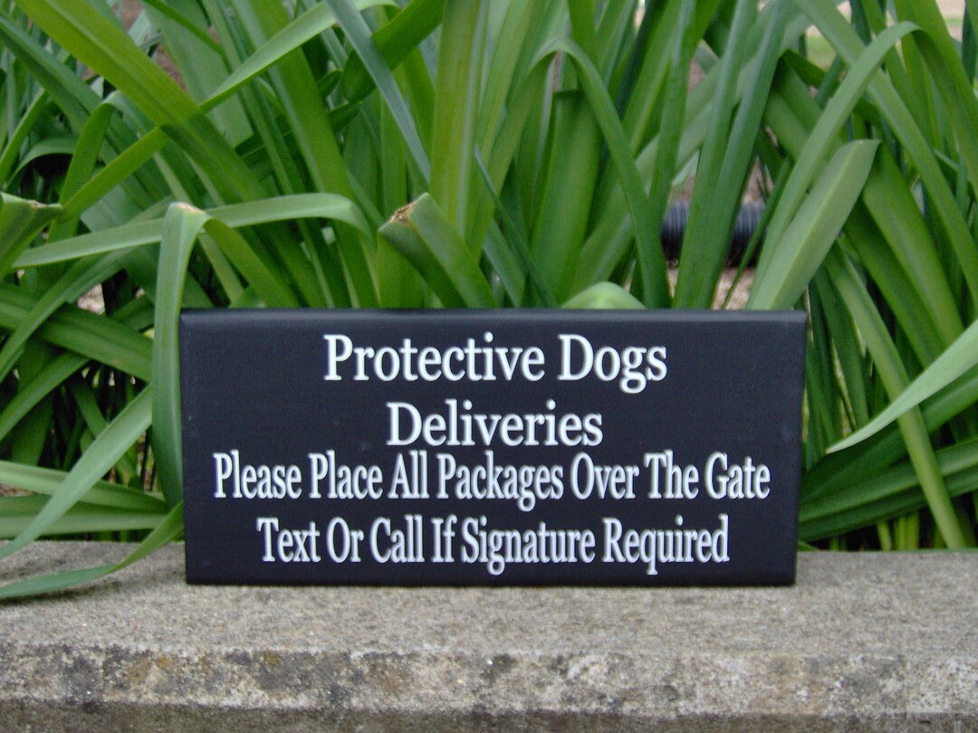 Protective Dogs Deliveries Over Gate Text Call Signature Required Wood ...