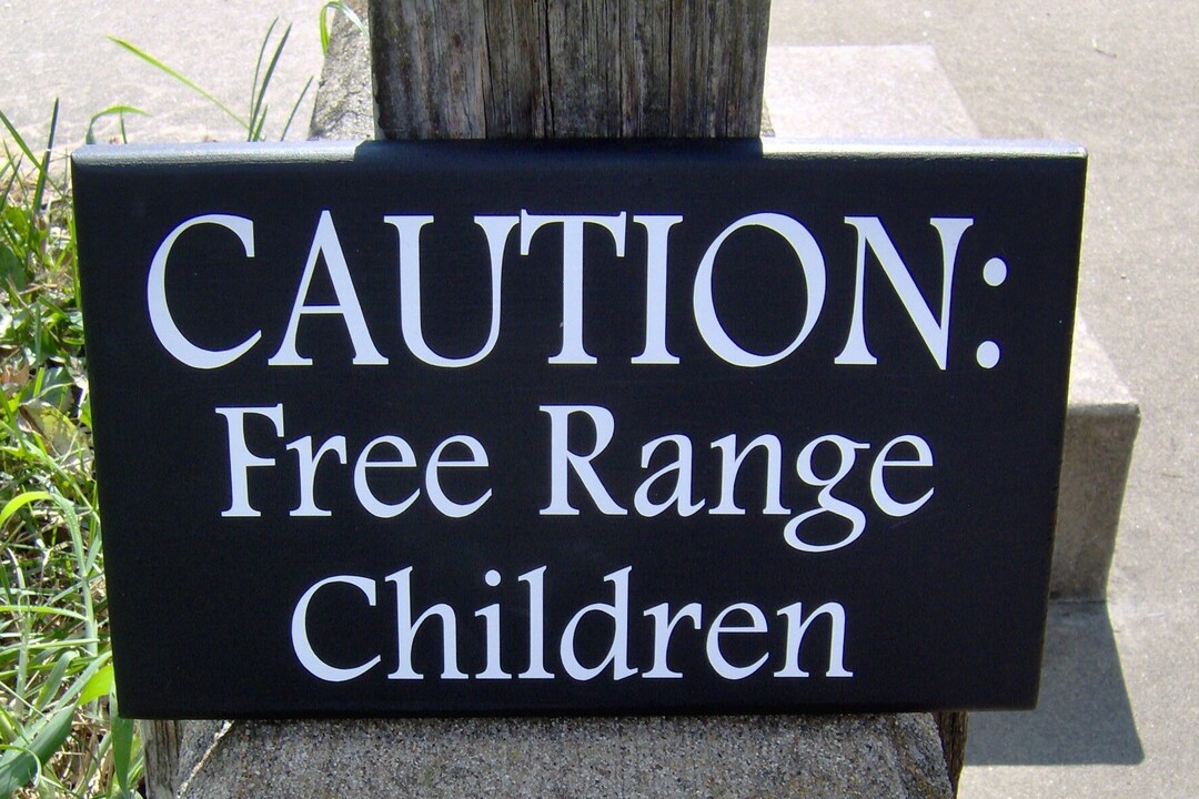 Children Sign Caution Free Range Children Wood Vinyl Sign Front ...