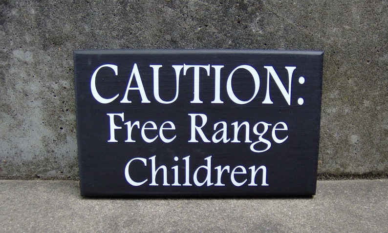 Children Sign Caution Free Range Children Wood Vinyl Sign | Etsy