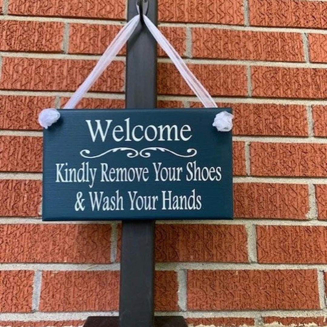 Welcome Please Remove Your Shoes Wash Your Hands Home or Office Entry ...