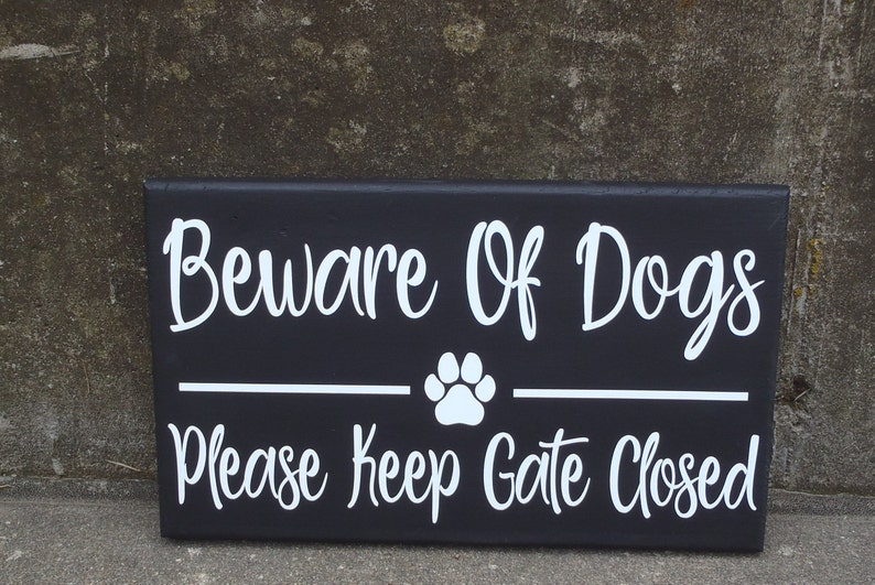 Beware of Dogs Please Keep Gate Closed Wood Vinyl Sign Paw - Etsy