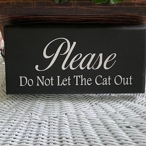 Cat Sign for Front Door Do Not Let the Cat Out Sign Cat Owner Gift for ...