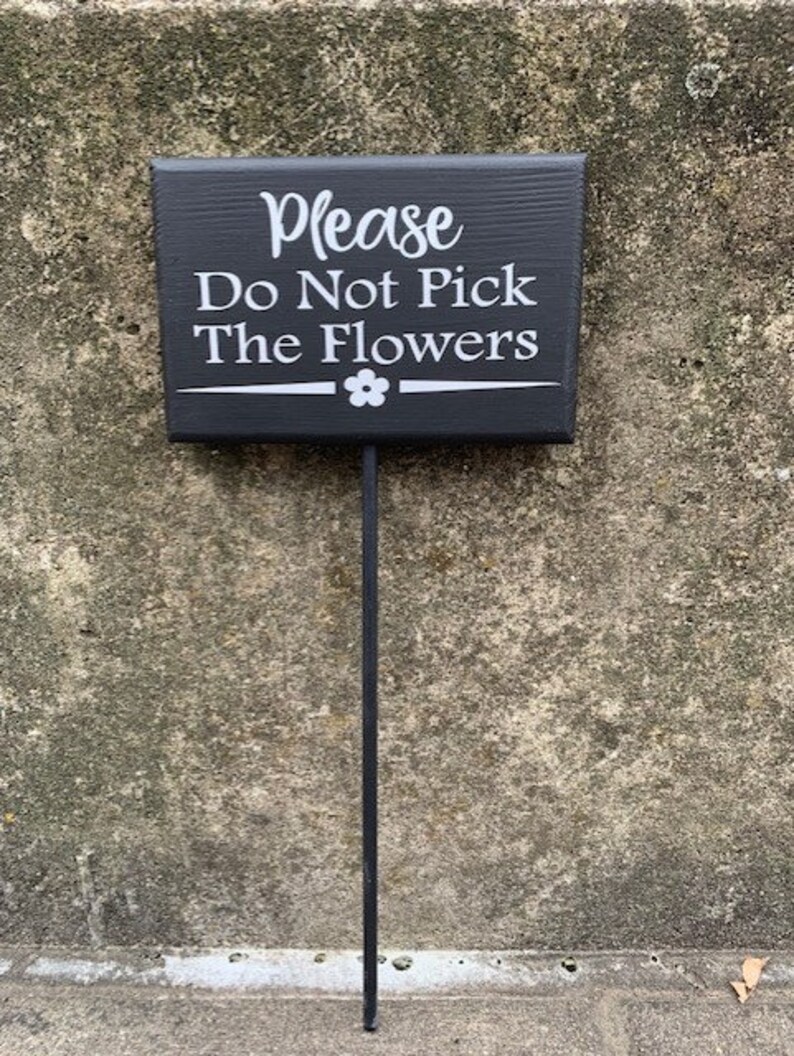 Garden Signs Please Do Not Pick the Flowers Garden Yard Stake - Etsy