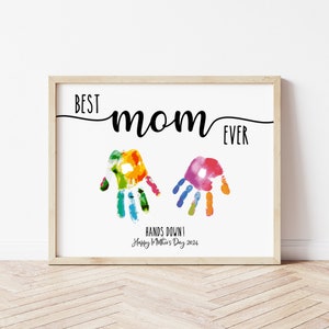 Handprint Art, Mother's Day Gift, Best Mom Ever Hands Down, Handprint ...