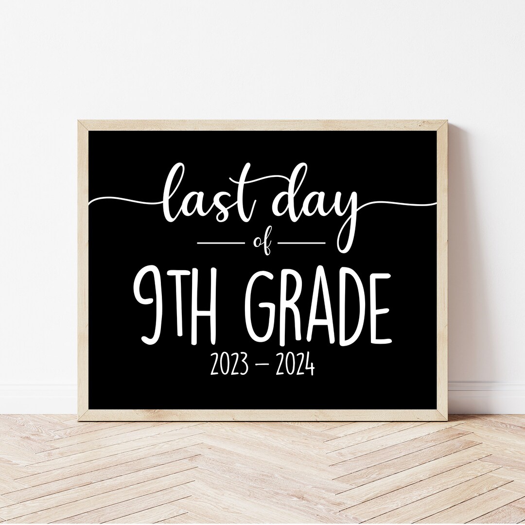 Last Day School Sign, Last Day of Ninth Grade Sign, Ninth Grade Sign ...