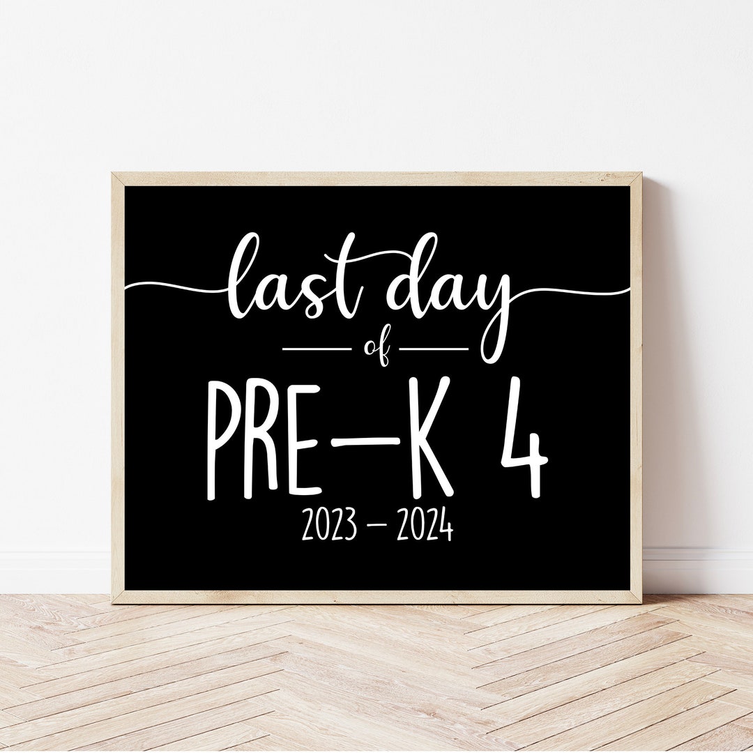 Last Day School Sign, Last Day of Pre K 4 Sign Print, Pre-k 4 Sign, Pre ...