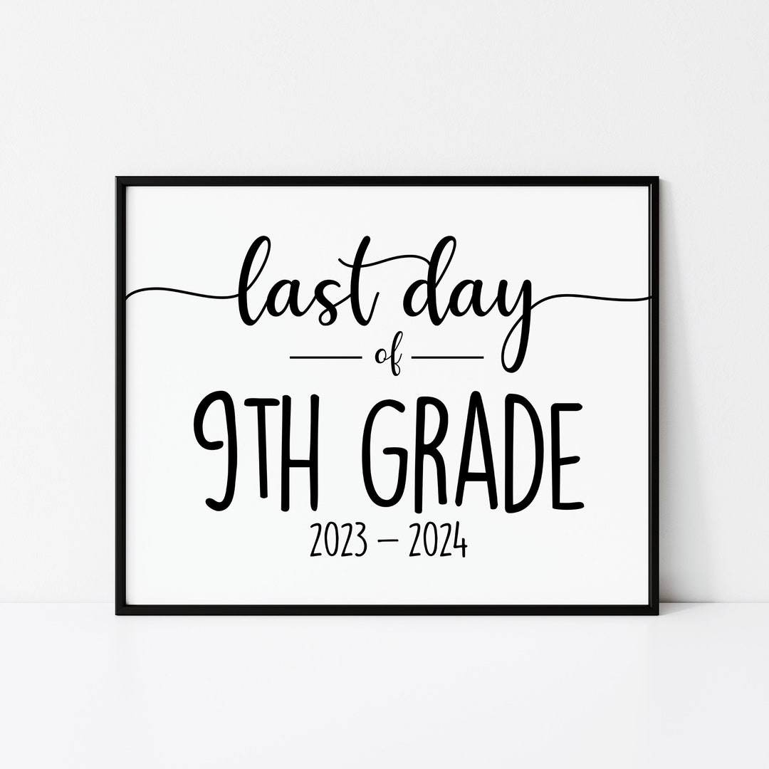 Last Day School Sign, Last Day of Ninth Grade Sign, Ninth Grade Sign ...