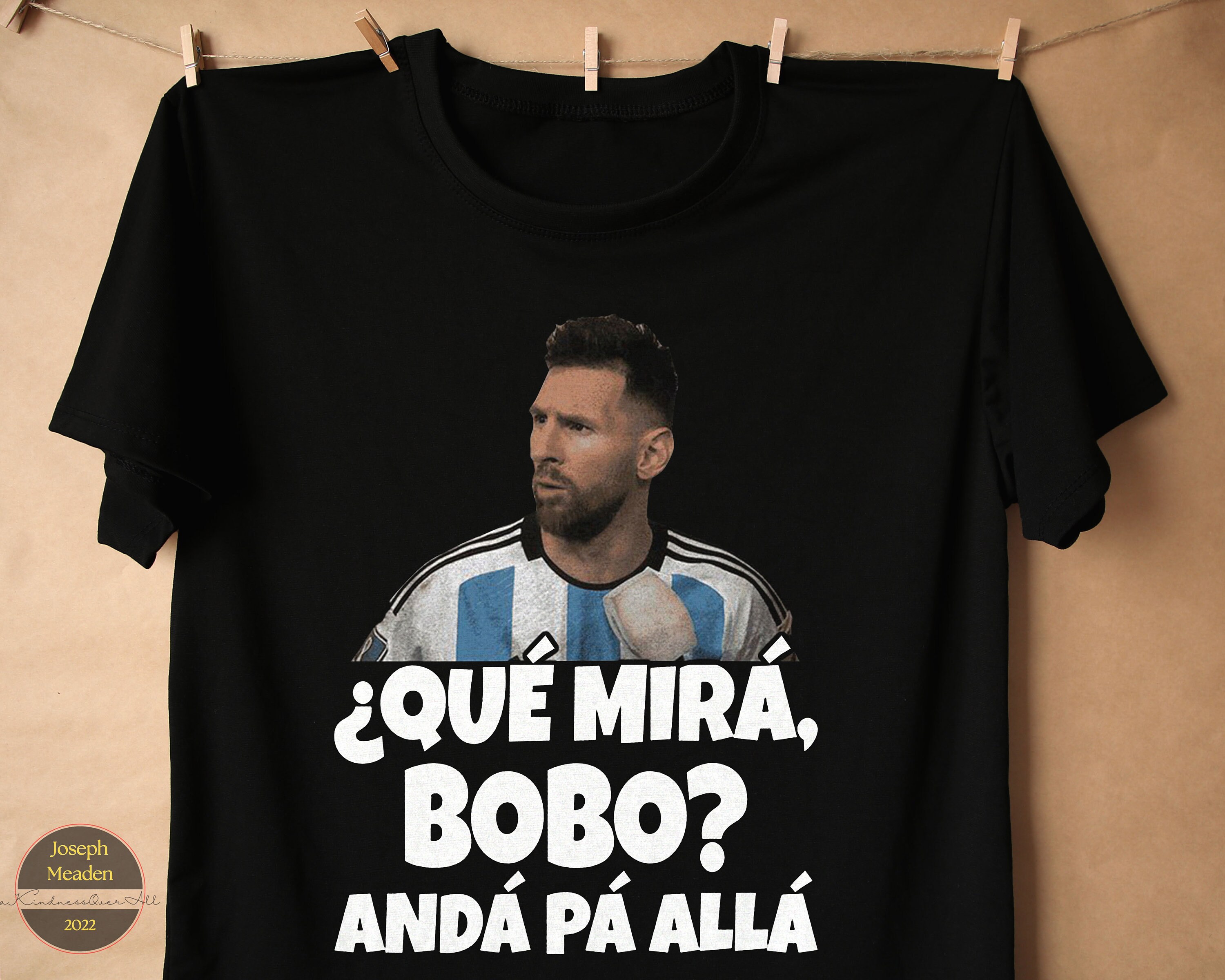 Messi Que Miras Bobo Shirt Messi Meme Shirt