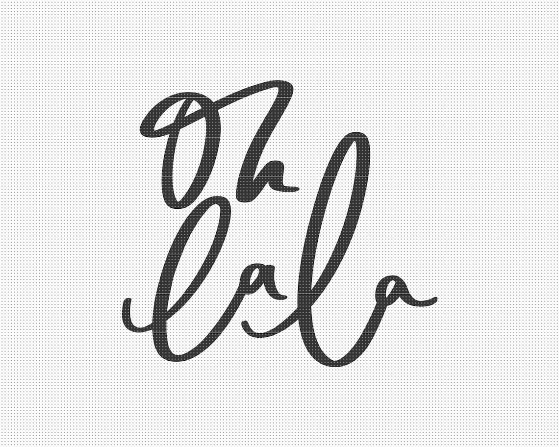 Oh Lala Svg File Svg Files for Cricut Hand Lettered Svg Svg - Etsy