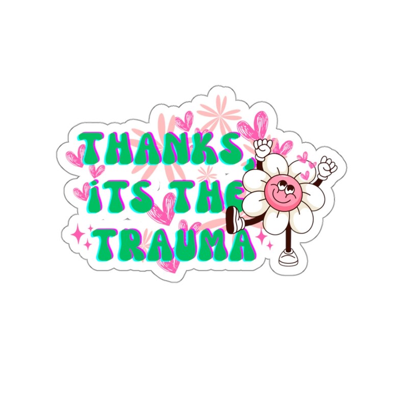 Thanks Trauma Stickers, Therapist Jokes, Dark Humor Jokes, Stickers for ...