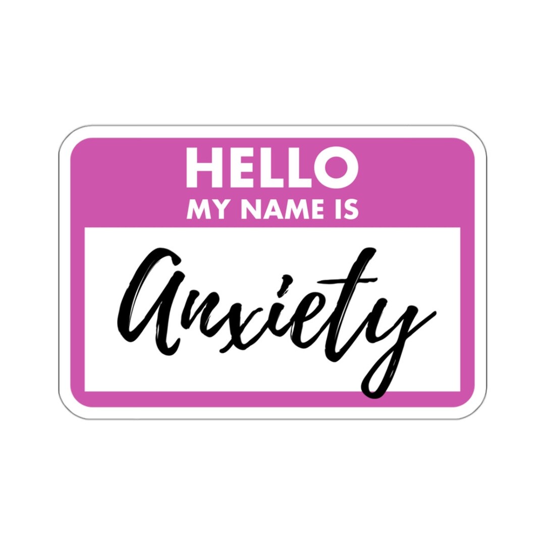 Hello My Name is Anxiety Sticker, Dark Humor Mental Health, Laptop ...
